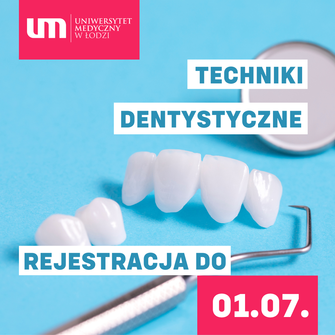 Techniki dentystyczne I stopnia - rejestracja kandydatów do 1.07!!! - Dział Rekrutacji